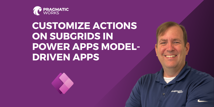 Customize Actions On Subgrids In Power Apps Model Driven Apps